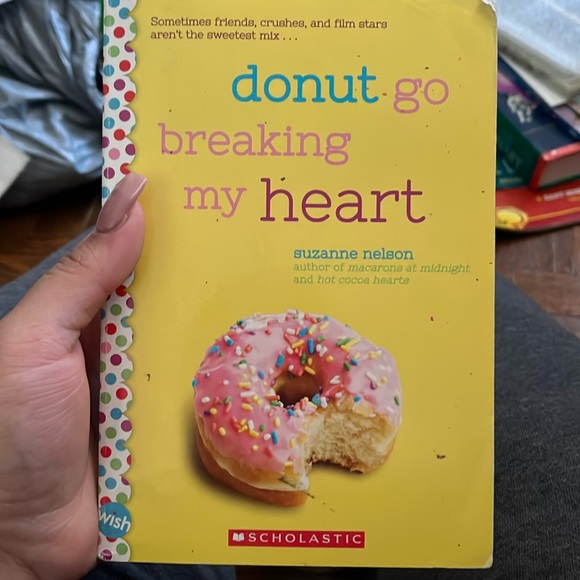 Scholastic | Other | Donut Go Breaking My Heart By Suzanne Nelson | Poshmark